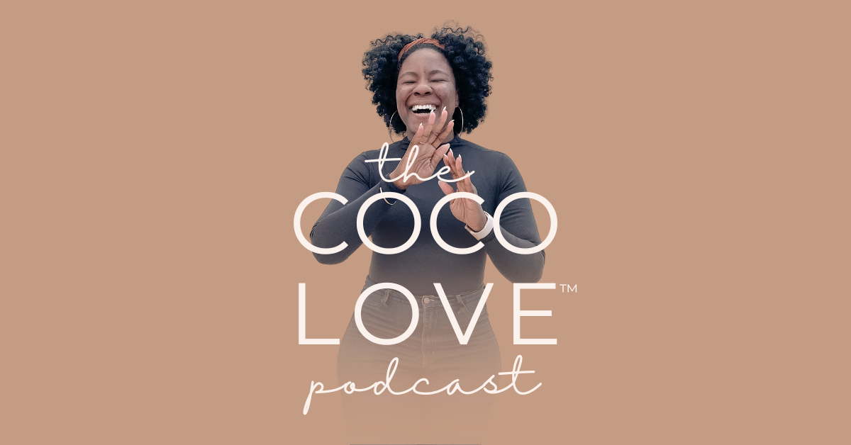Coco Love • Where Courage, Confidence, & Self Love Are A Lifestyle ...